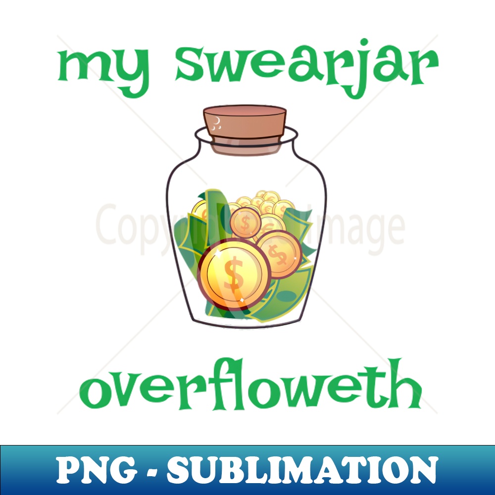 Swear Jar Overfloweth - Artistic Sublimation Digital File - | Inspire ...