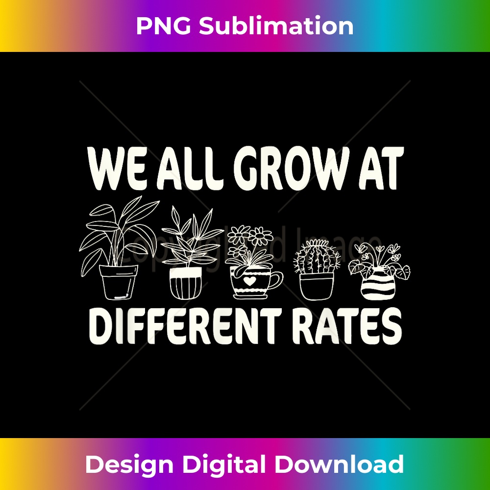 Funny We All Grow At Different Rates Teacher - Artisanal Sub | Inspire ...