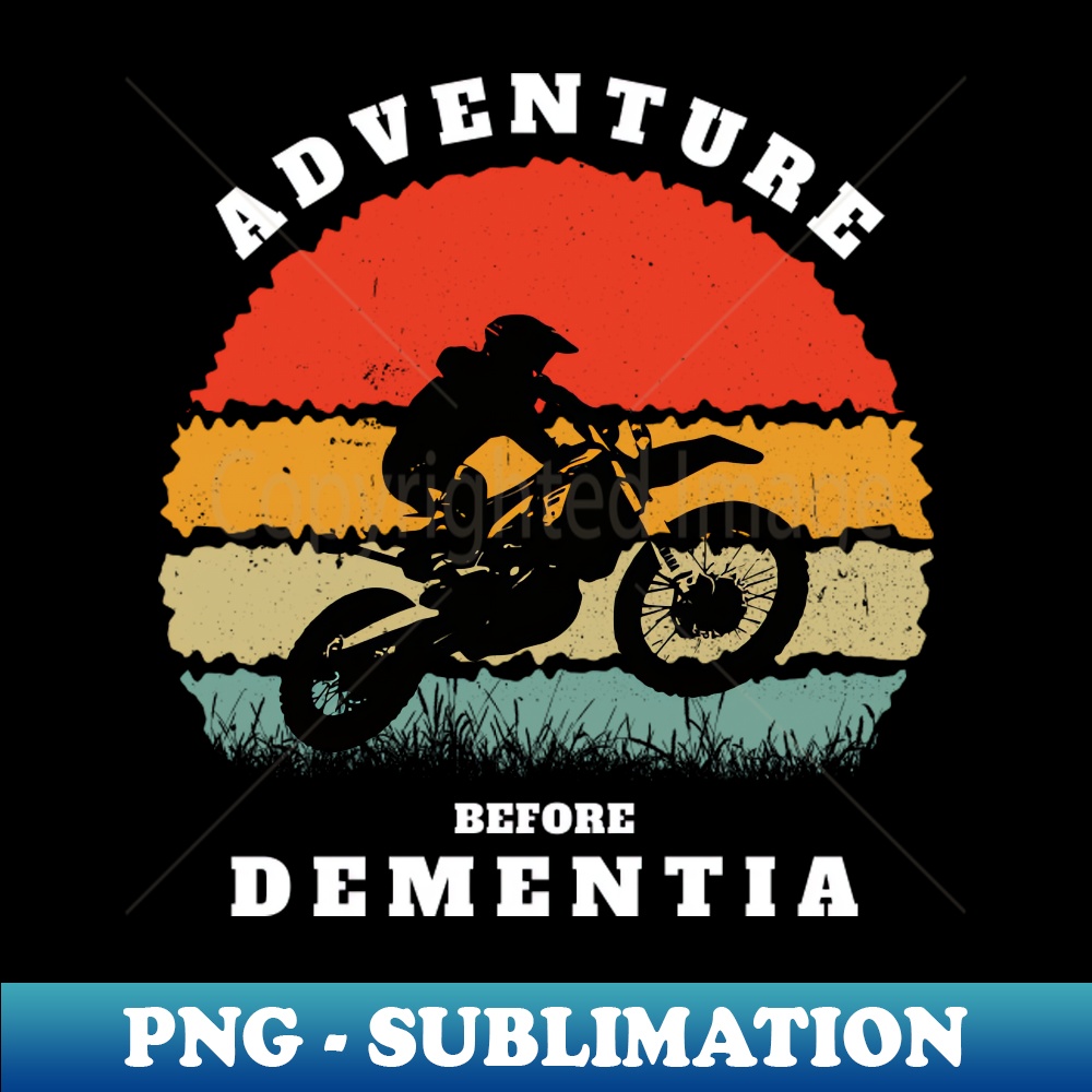 adventure before dementia - Aesthetic Sublimation Digital Fi - Inspire Uplift