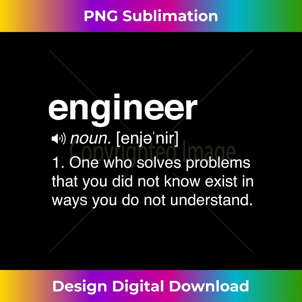 Engineer Definition Funny Engineer College - Vibrant Sublima | Inspire ...