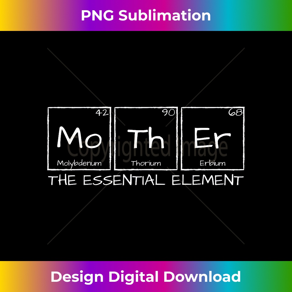Mother The Essential Element Mom Periodic Table Chemist - Cr | Inspire Uplift