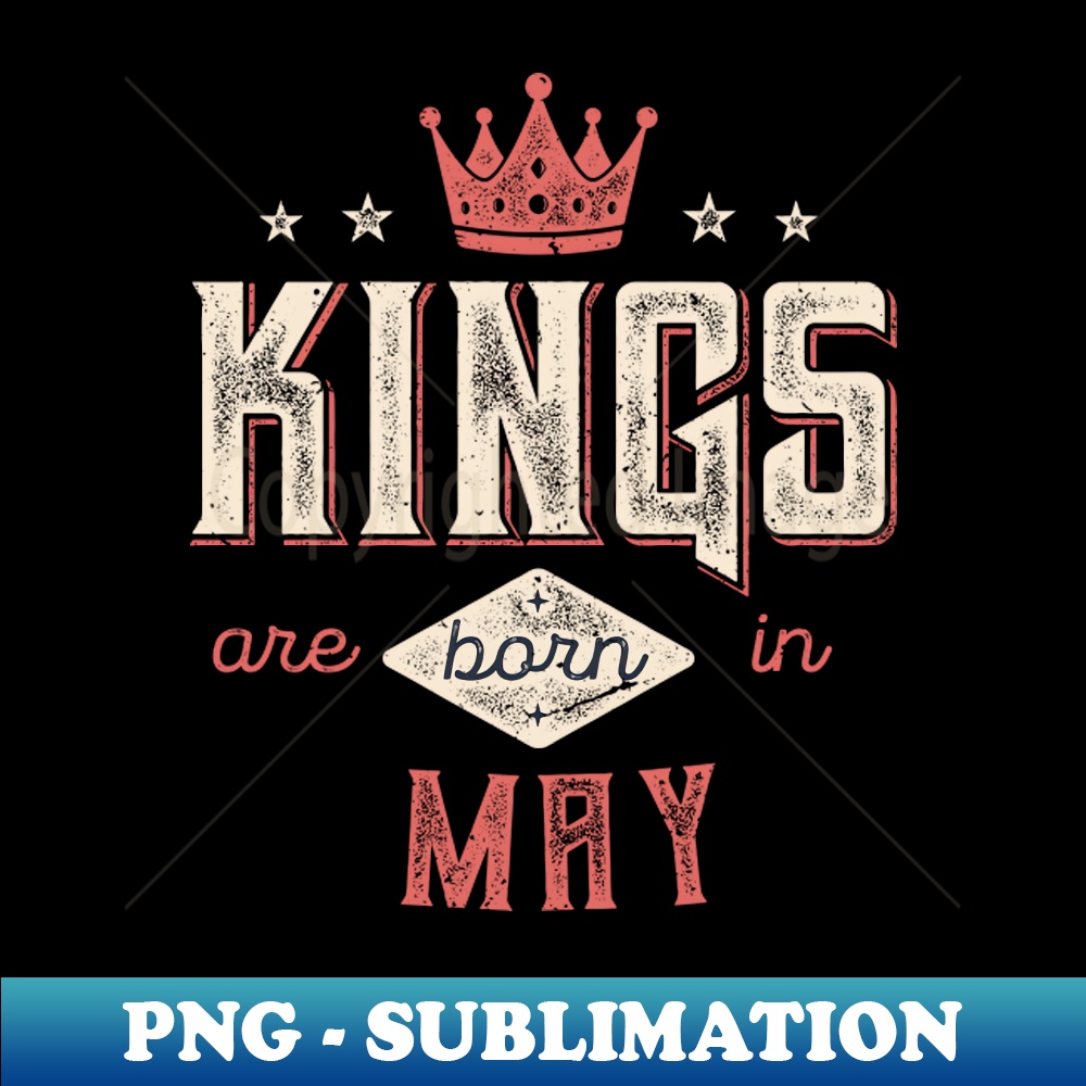 Kings Are Born In May Men Boys Gift Idea for Birthday - Digi | Inspire ...