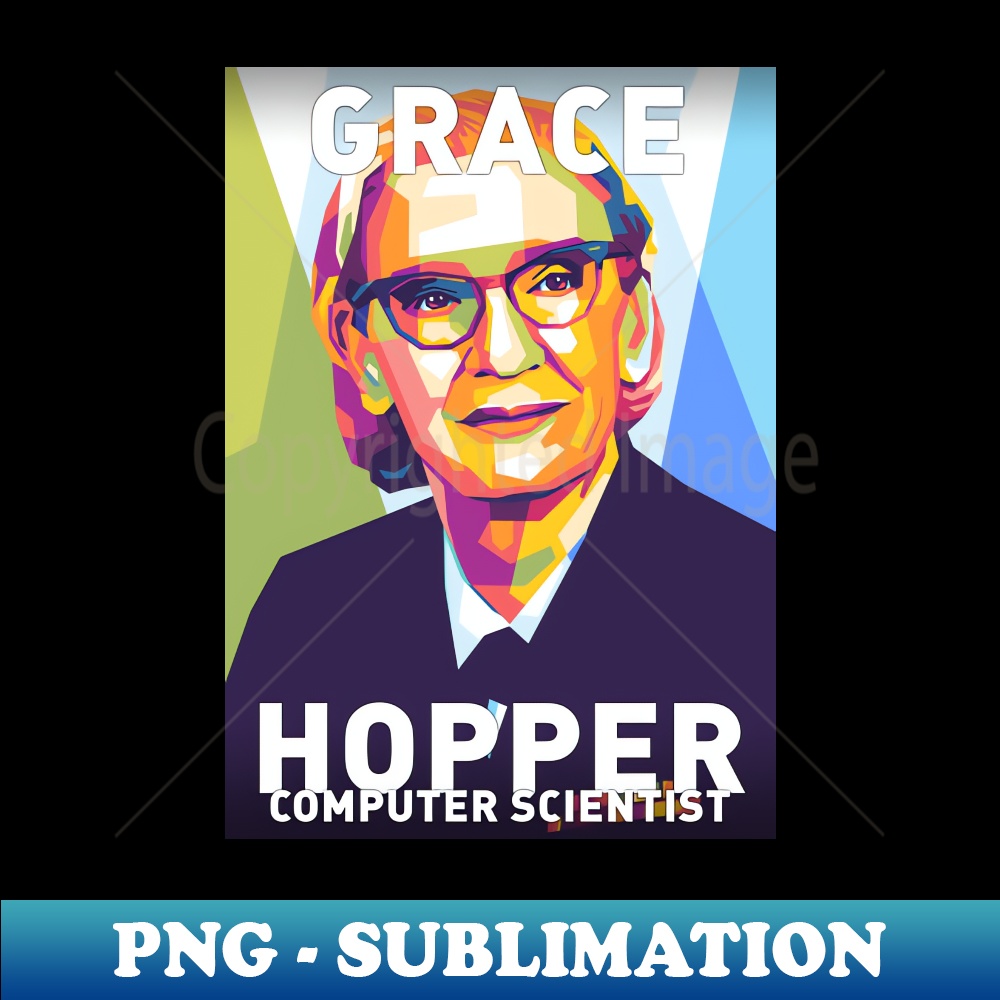 Grace Hopper - Signature Sublimation PNG File - Boost Your S | Inspire Uplift