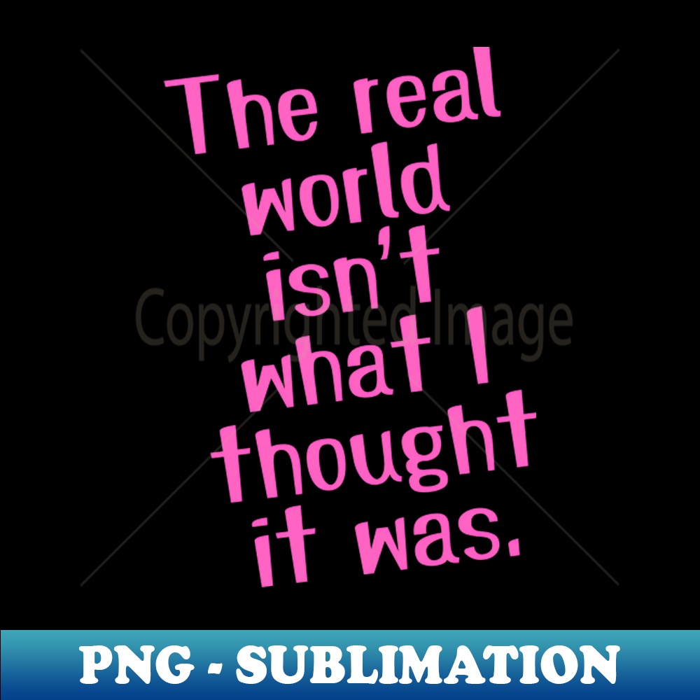 The real world - PNG Transparent Sublimation File - Perfect | Inspire ...