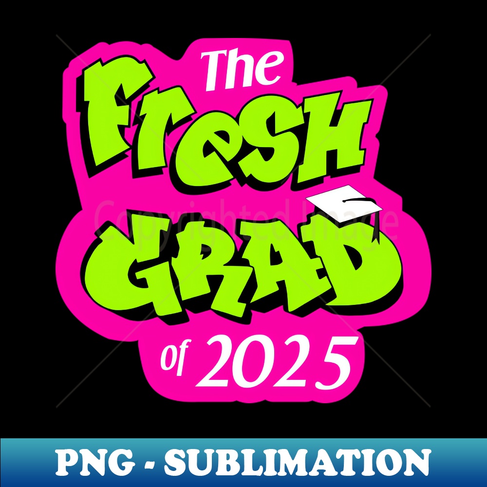 fresh grad of 2025 - PNG Transparent Sublimation File - Enha | Inspire ...