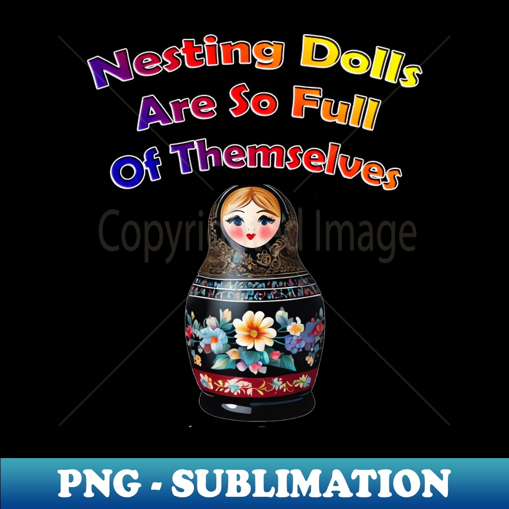 Nesting Dolls Humor - Premium PNG Sublimation File - Instant | Inspire ...