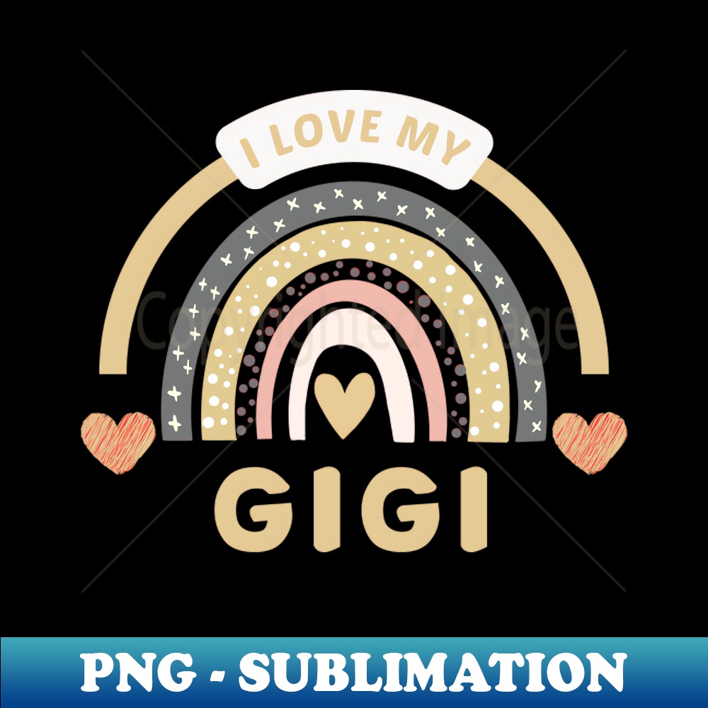 I love my gigi - Modern Sublimation PNG File - Boost Your Su | Inspire Uplift