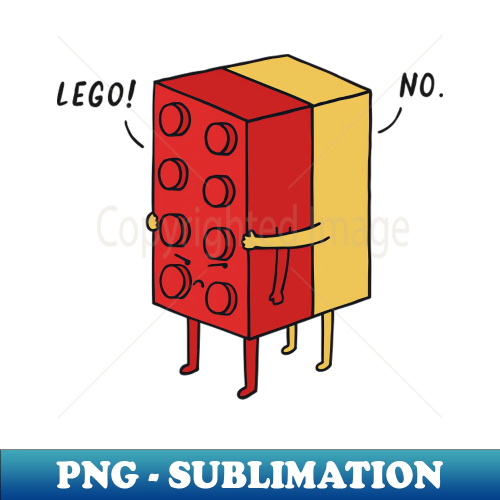 I will never lego - PNG Transparent Sublimation Design - Cre | Inspire ...