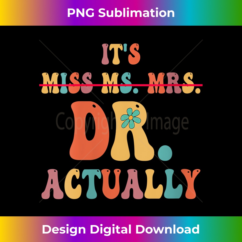 Womens It's Miss Ms Mrs Dr Actually Doctor graduation Apprec | Inspire ...