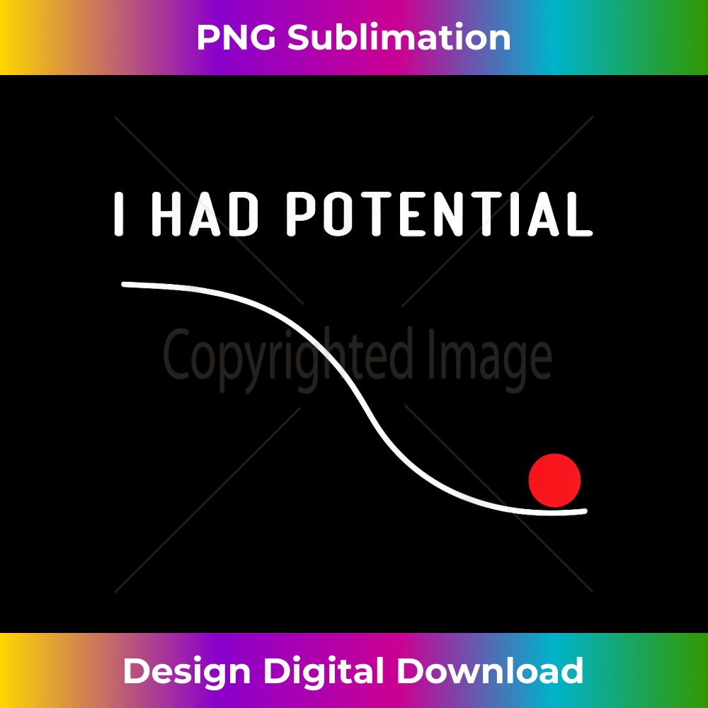 I Had Potential For Men Women Funny Physics Science - Sublim | Inspire ...