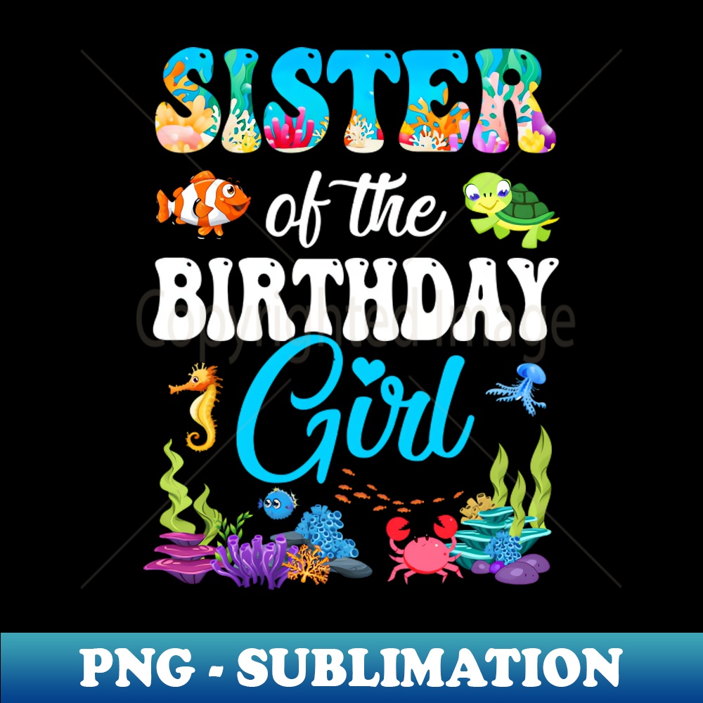 Sister Of The Birthday Girl Sea Fish Ocean Aquarium Party Yo | Inspire ...