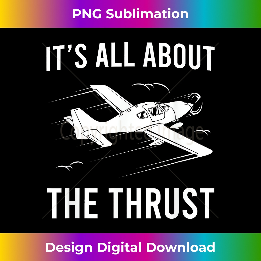 Funny Pilot It's All About The Thrust Airplane Pilot Gift - | Inspire ...