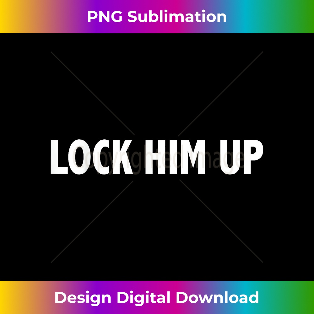 Lock Him Up - Impeach The President Funny - Deluxe PNG Subli | Inspire ...