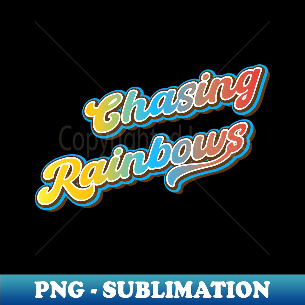 Chasing rainbows - PNG Transparent Sublimation File - Stunni | Inspire ...