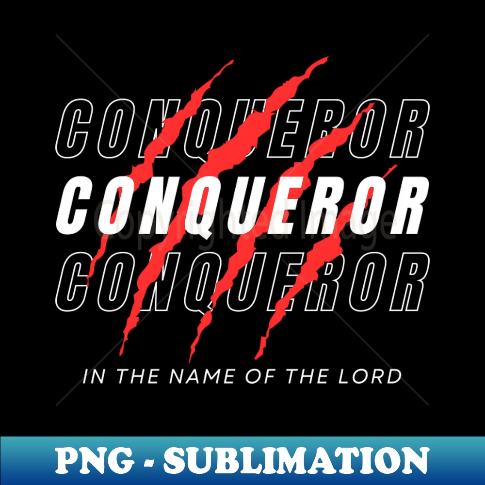 Conqueror In The Name of The Lord Christian - Exclusive PNG | Inspire ...