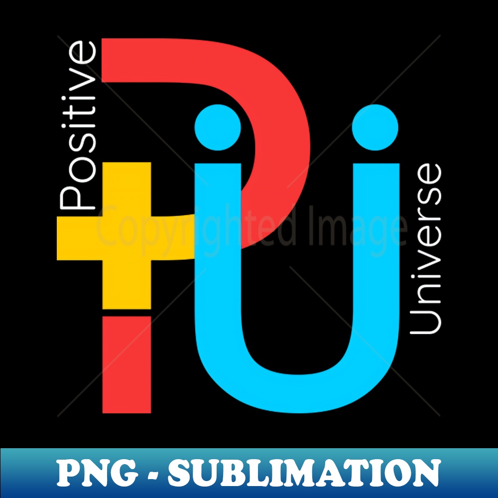 Positive Universe PU Logo - Stylish Sublimation Digital Down | Inspire ...