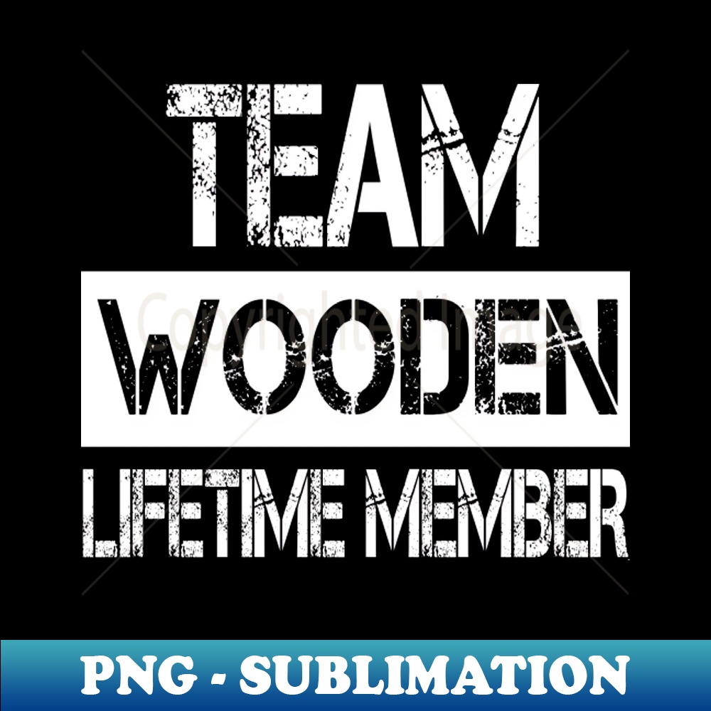 Wooden Name Team Wooden Lifetime Member - Instant PNG Sublim | Inspire ...