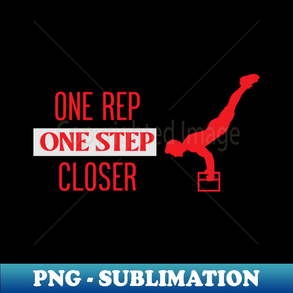 One Rep One Step Closer - Sublimation-Ready PNG File - Spice | Inspire ...