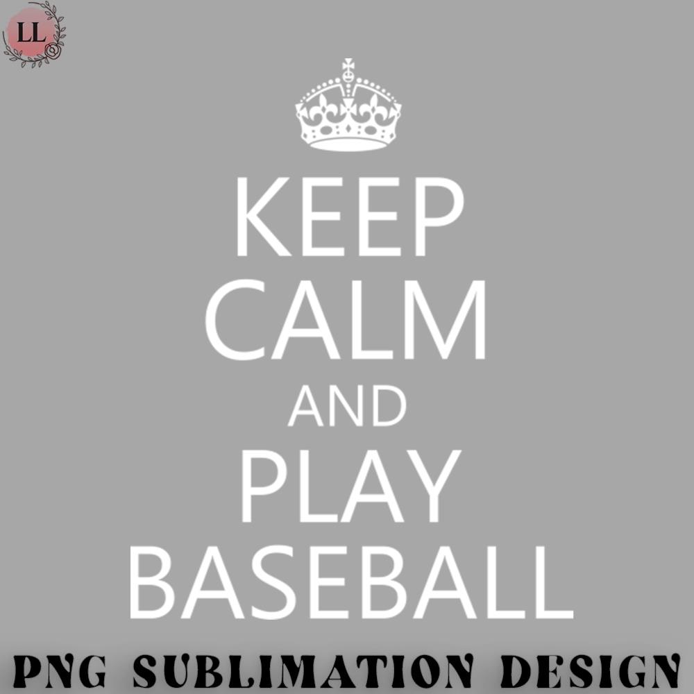 Basketball PNG Keep Calm and Play Baseball | Inspire Uplift