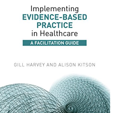 Implementing Evidence-Based Practice in Healthcare: A Facili | Inspire ...