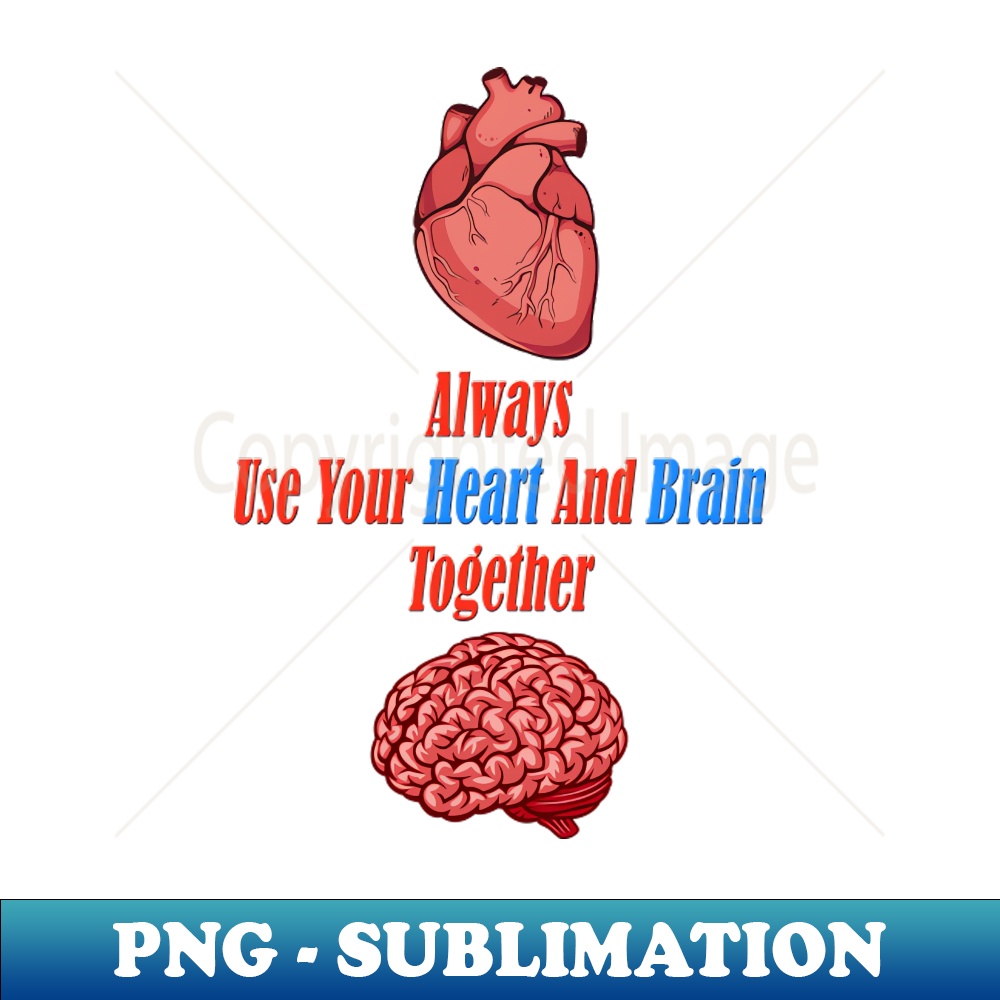 Always Use Your Heart And Brain Together Wise Quote - Decor | Inspire ...