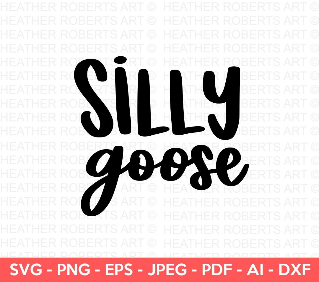 Silly Goose SVG, Funny Jokes SVG, Sarcastic Svg, Silly Svg, - Inspire ...