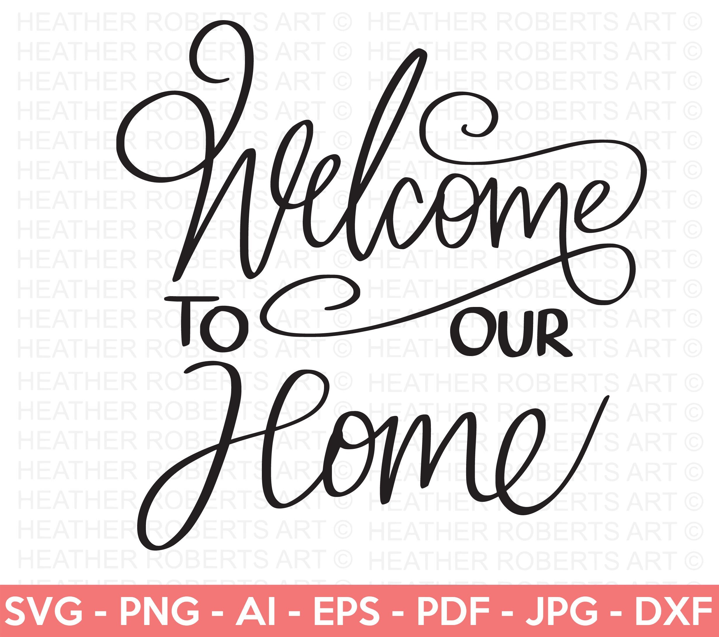 Welcome to our Home House Sign Svg , Welcome Signs SVG, Welc | Inspire ...