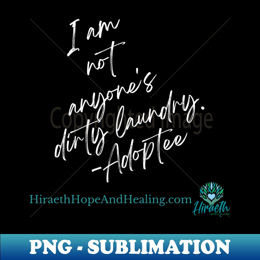I am NOT your Dirty Laundry - PNG Transparent Digital Downlo | Inspire ...