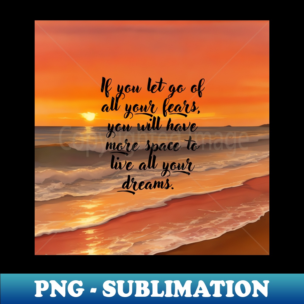If you let go of all your fears you will have more space to | Inspire ...