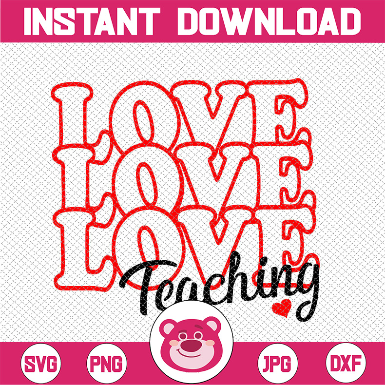 Love Teaching Svg, Valentine Svg, Png, Pdf | Inspire Uplift