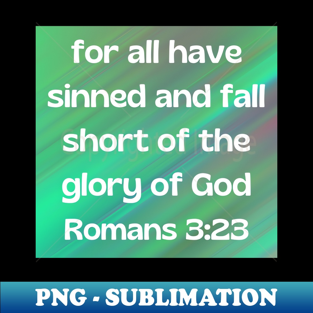 Bible Verse Romans 323 - High-Resolution PNG Sublimation Fil - Inspire ...