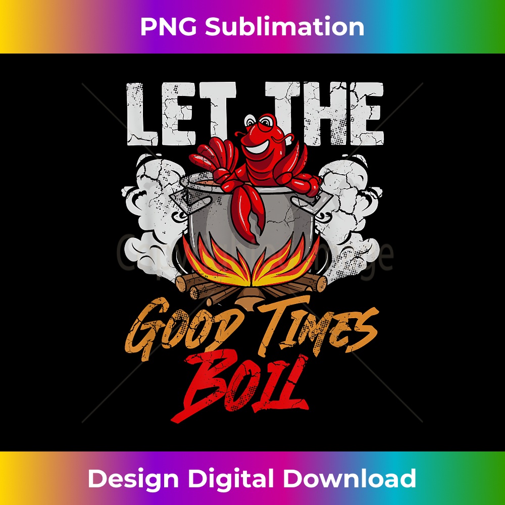 Crawfish Let The Good Time Boil Southern Funny Humor Sayings | Inspire ...