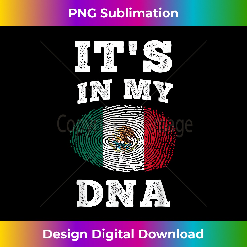Its In My DNA Mexico Flag Mexican - Sublimation-Optimized PN - Inspire ...