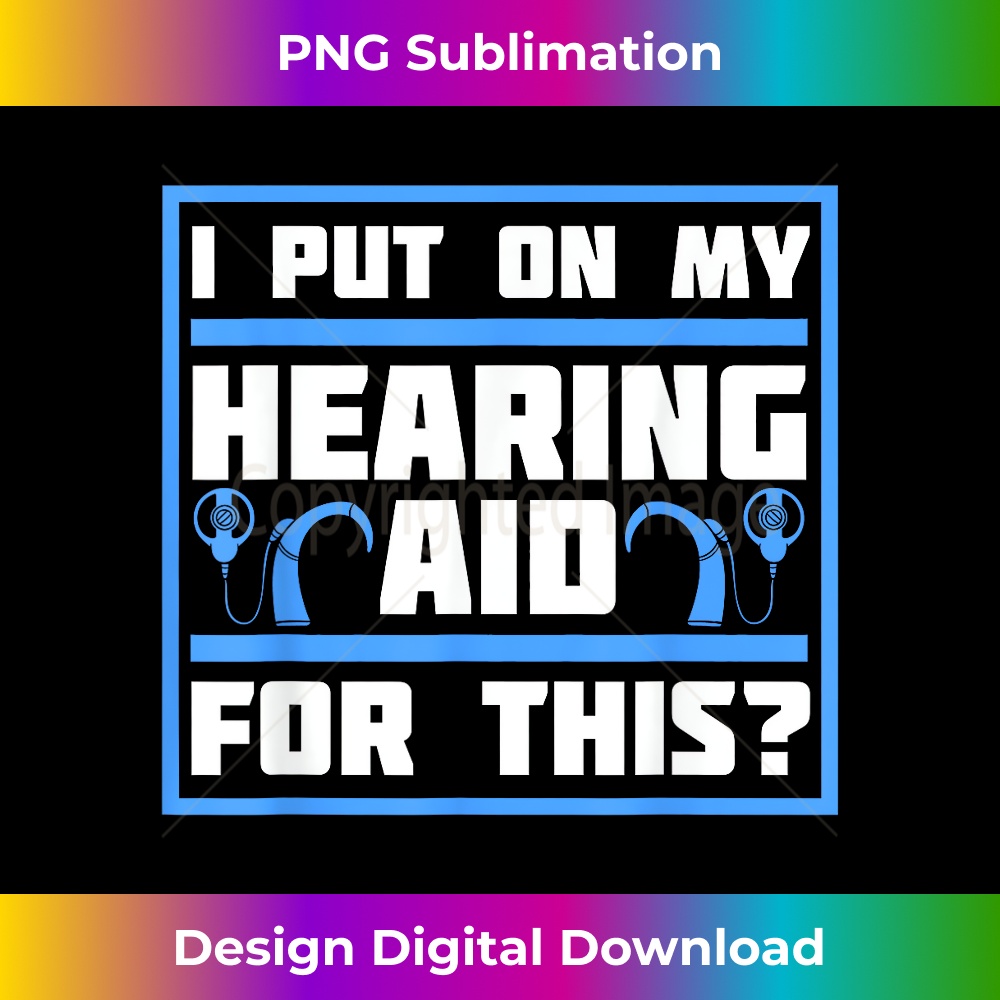 Deaf Awareness Hearing Aid Implant ASL - Timeless PNG Sublim | Inspire ...