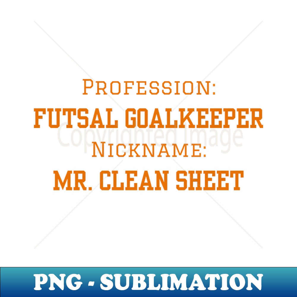 Futsal Goalkeeper Mr Clean Sheet - PNG Transparent Sublimati - Inspire ...