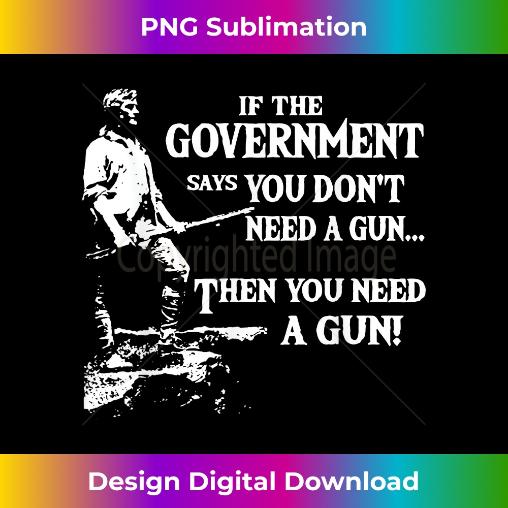If The Government Says You Don't Need A Gun - Deluxe PNG Sub | Inspire ...