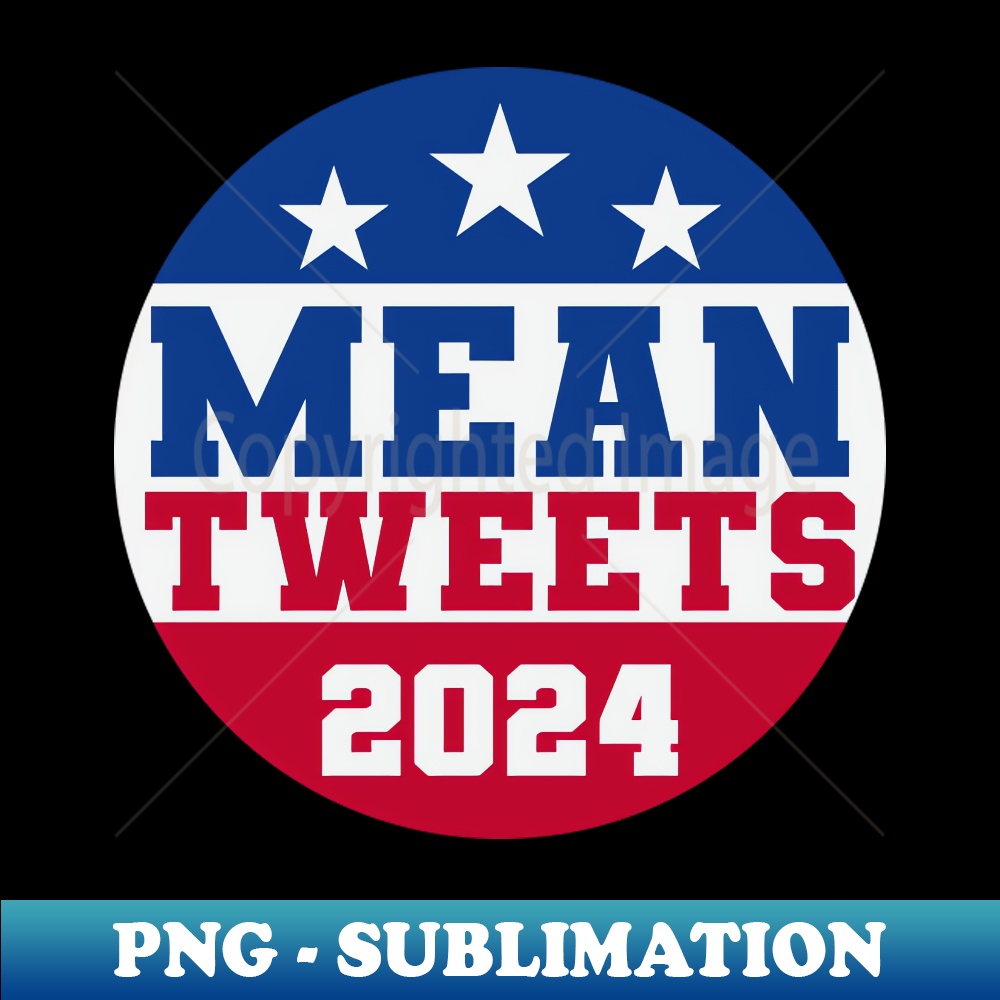 Mean Tweets 2024 MAGA - Vote Trump Support - Exclusive PNG S | Inspire ...