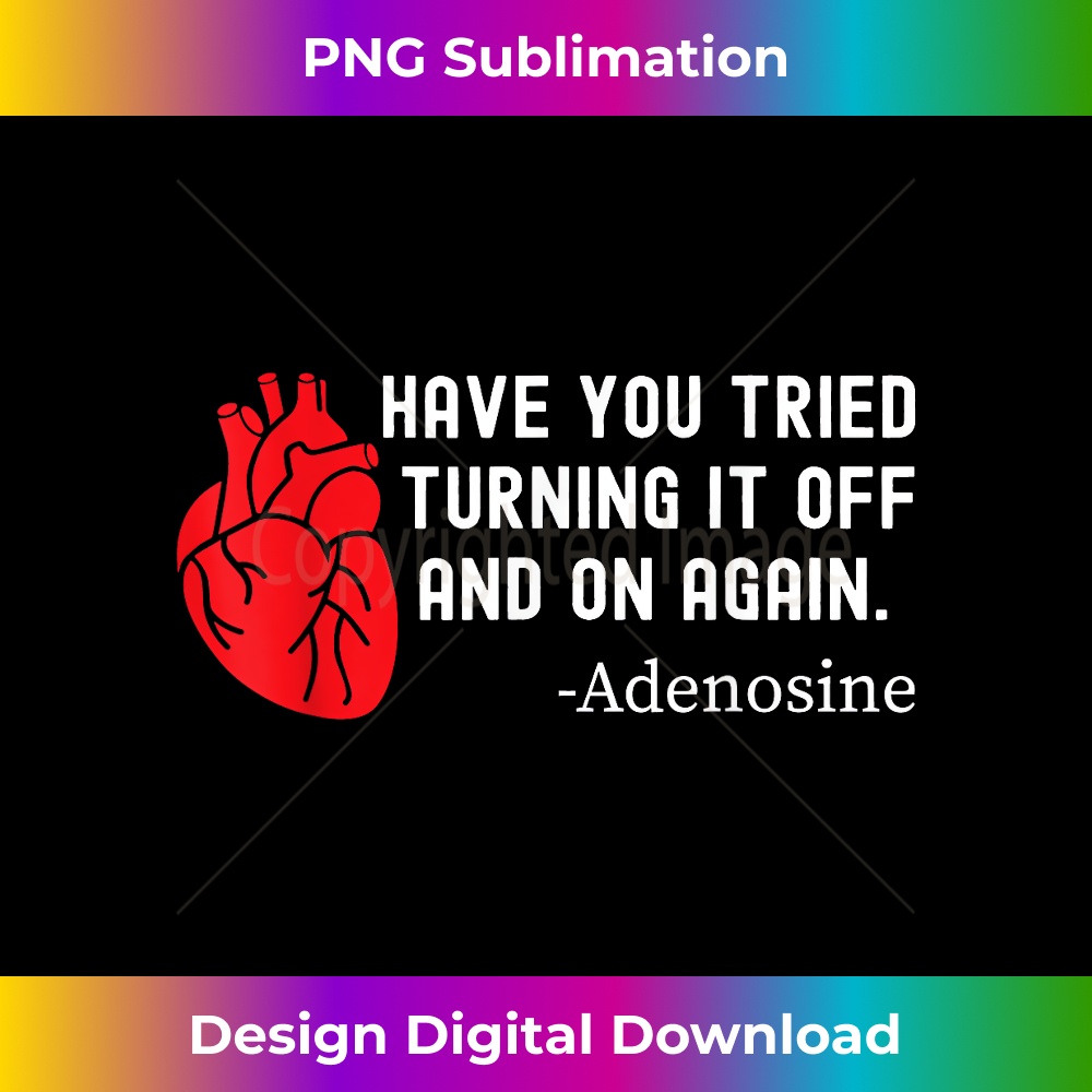 Have You Tried Turning It Off And On Again Heart Adenosine - - Inspire ...