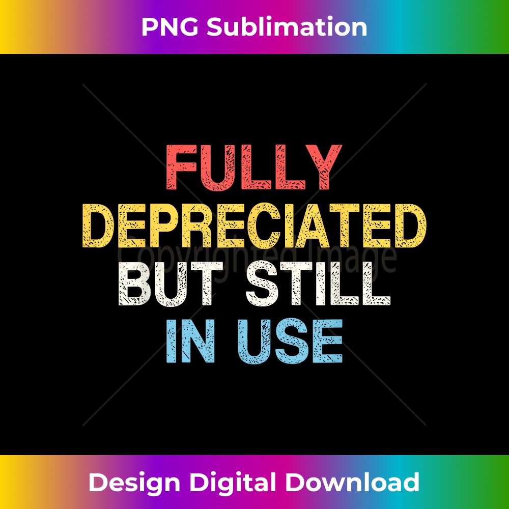 Fully Depreciated Still In Use for Accounting Retro Graphic | Inspire ...