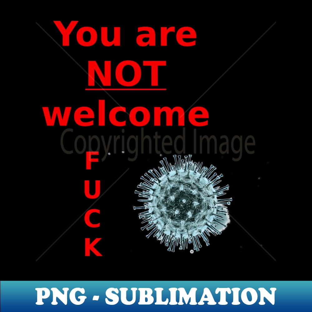 Youre not welcome here - Exclusive PNG Sublimation Download | Inspire ...
