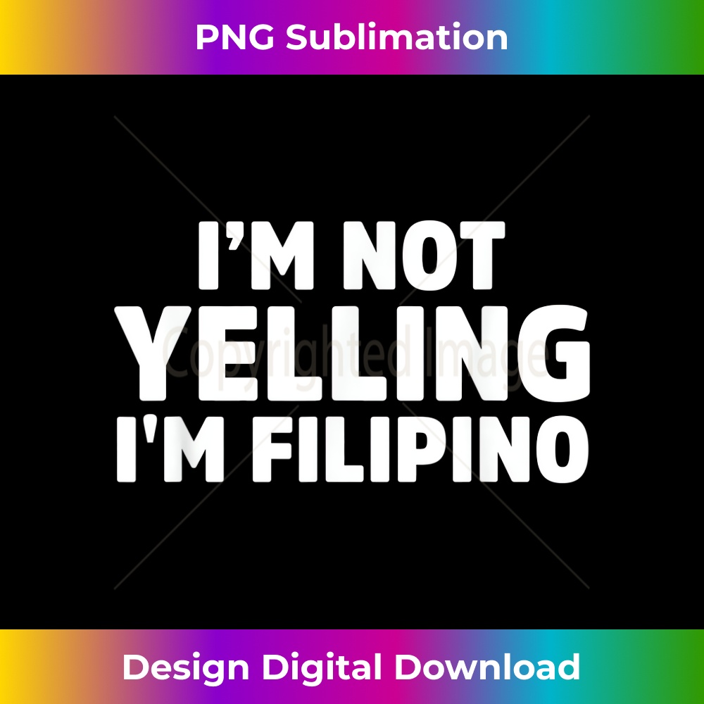 Im Not Yelling Im Filipino Funny Philippines Humor Filipina - Inspire ...