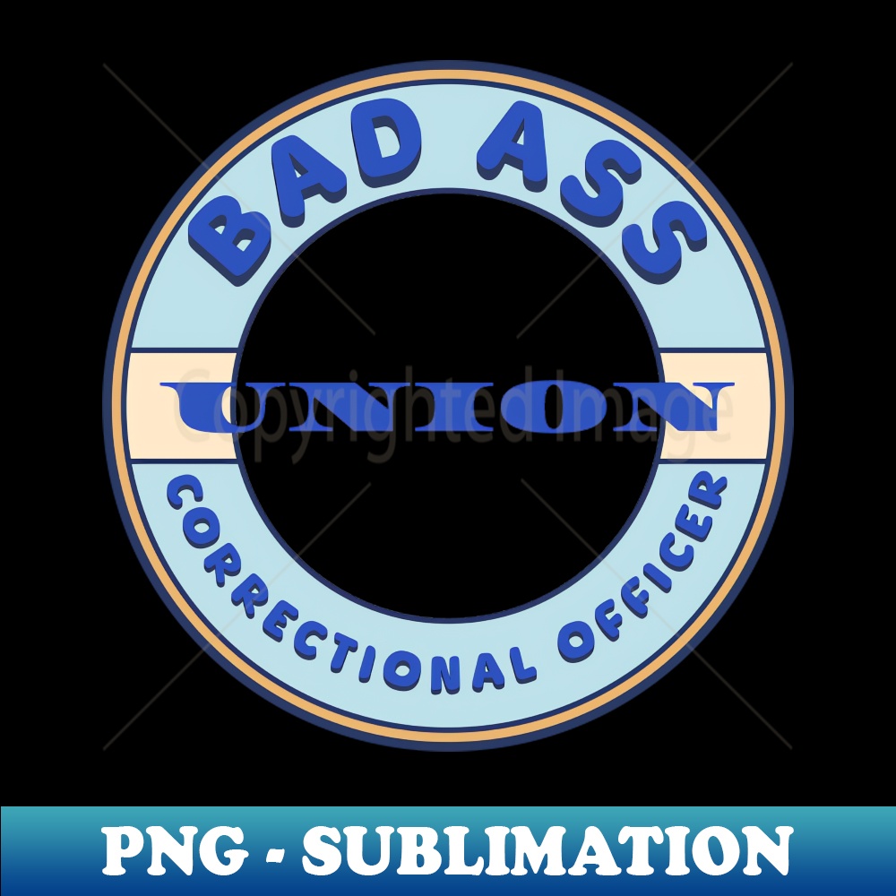Bad Ass Union Correctional Officer - Retro PNG Sublimation D | Inspire ...