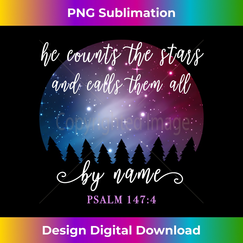 He Counts The Stars And Calls Them All By Name Psalm 1474 Lo | Inspire ...