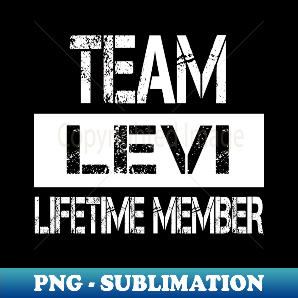 Levi Name Team Levi Lifetime Member - Instant PNG Sublimatio | Inspire ...