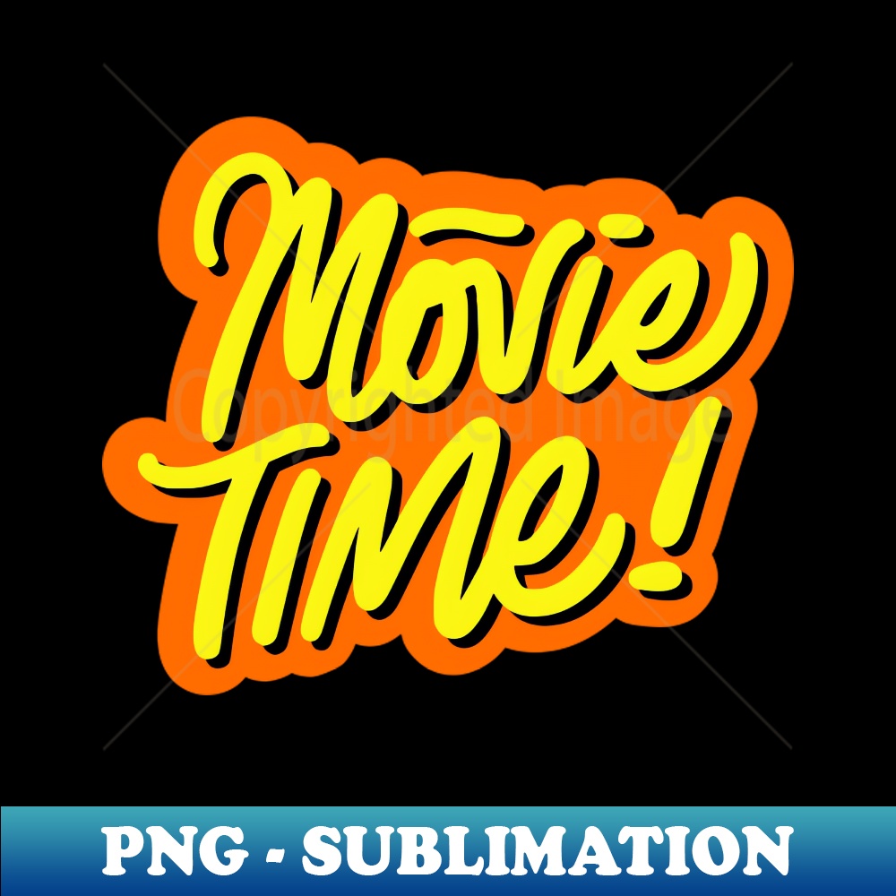 Movie time - PNG Transparent Digital Download File for Subli | Inspire ...