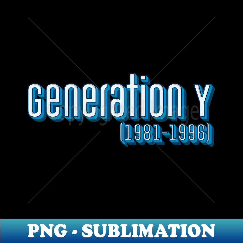generation y from 1981 to 1996 - PNG Transparent Sublimation | Inspire ...