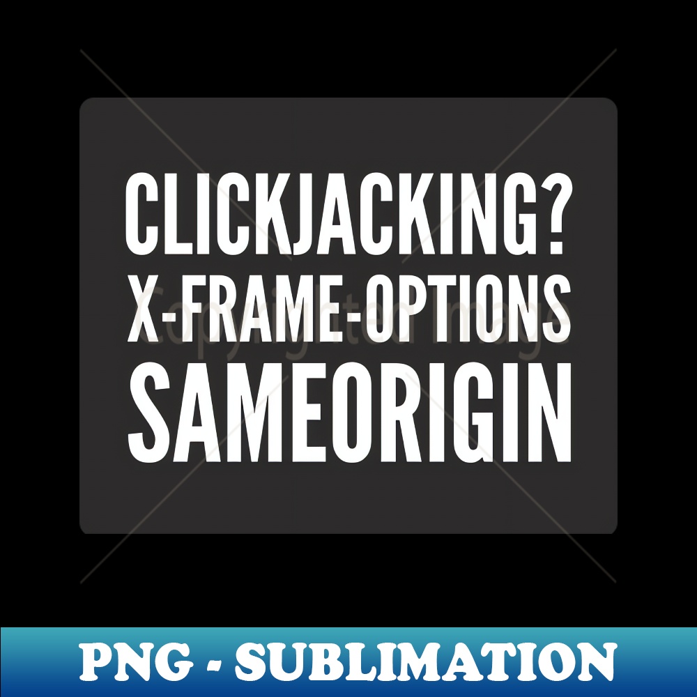 Secure Coding Clickjacking X-Frame-Options SAMEORIGIN Black - Inspire Uplift