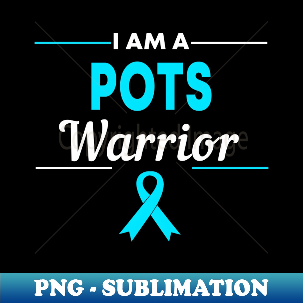 I Am A POTS Warrior - Special Edition Sublimation PNG File - | Inspire ...