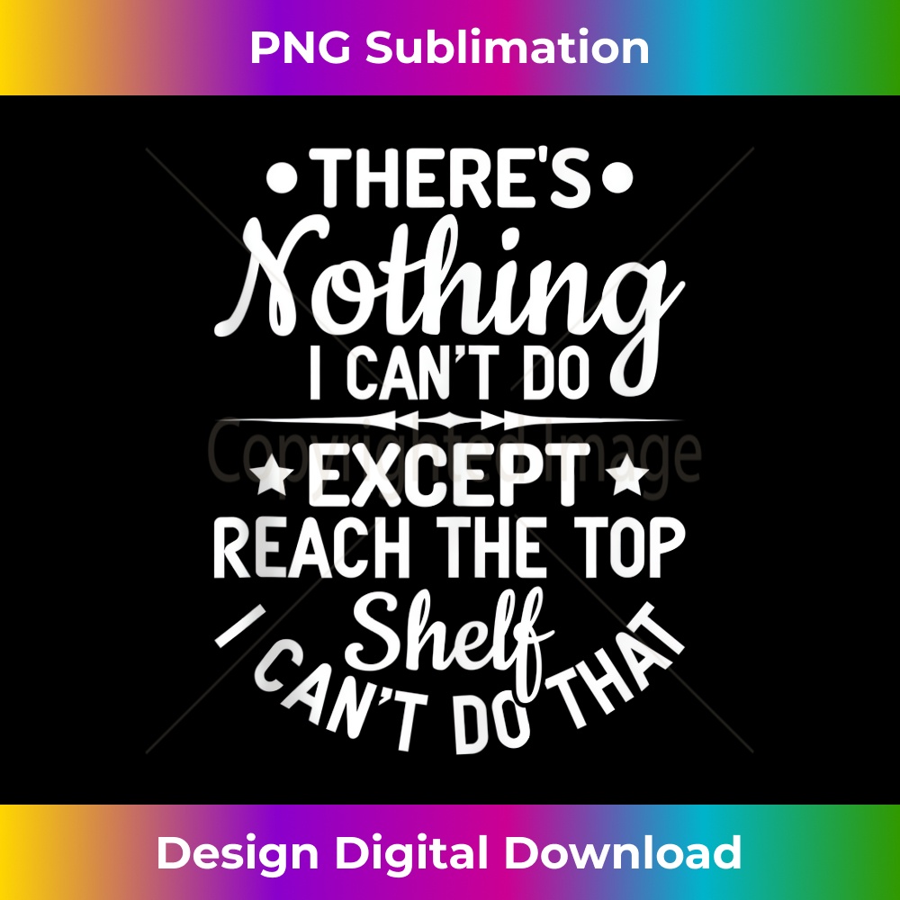 There's nothing i can't do except reach the top shelf Tank T | Inspire ...