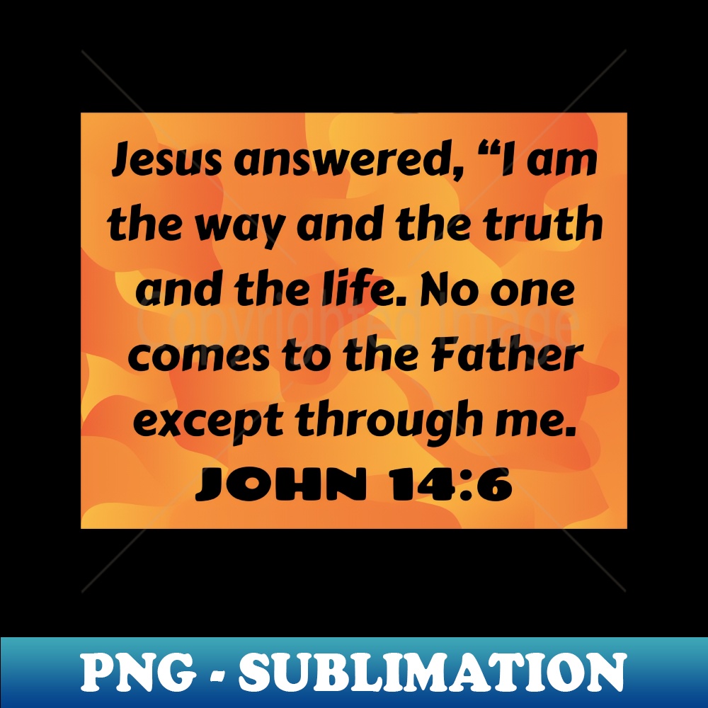 Bible Verse John 146 - High-Resolution PNG Sublimation File | Inspire ...